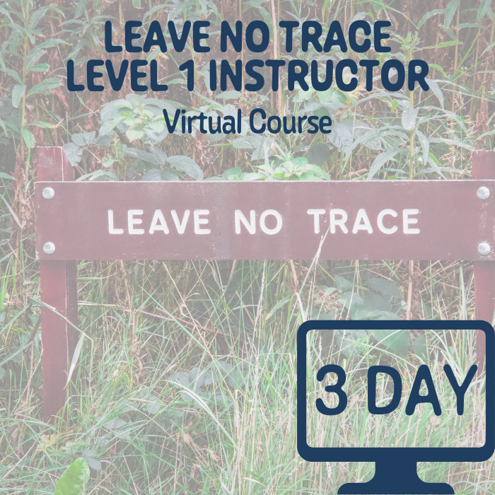 Leave No Trace Level 1 Instructor Course- Virtual - Hiking Hound ...