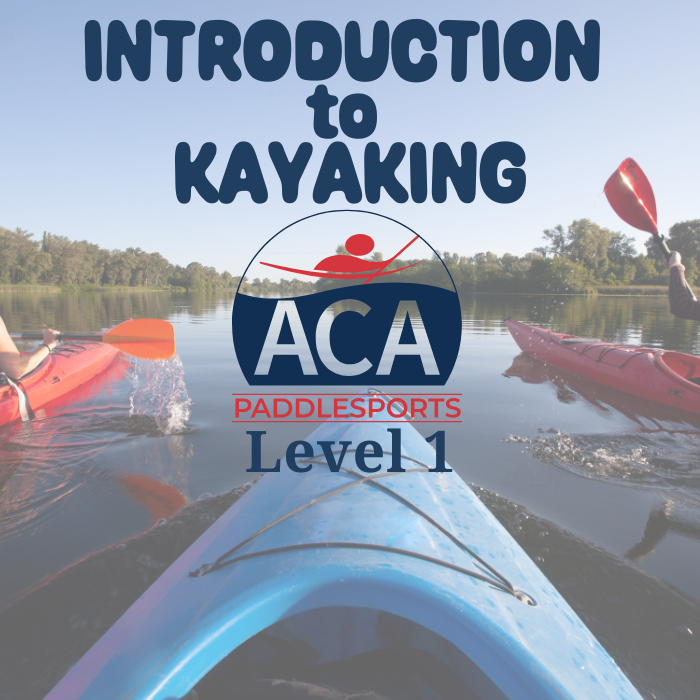 Introduction to Kayaking ACA Level 1 - Hiking Hound Adventures, LLC